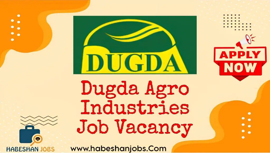 Dugda Agro Industries Job Vacancy |Fresh Graduates|