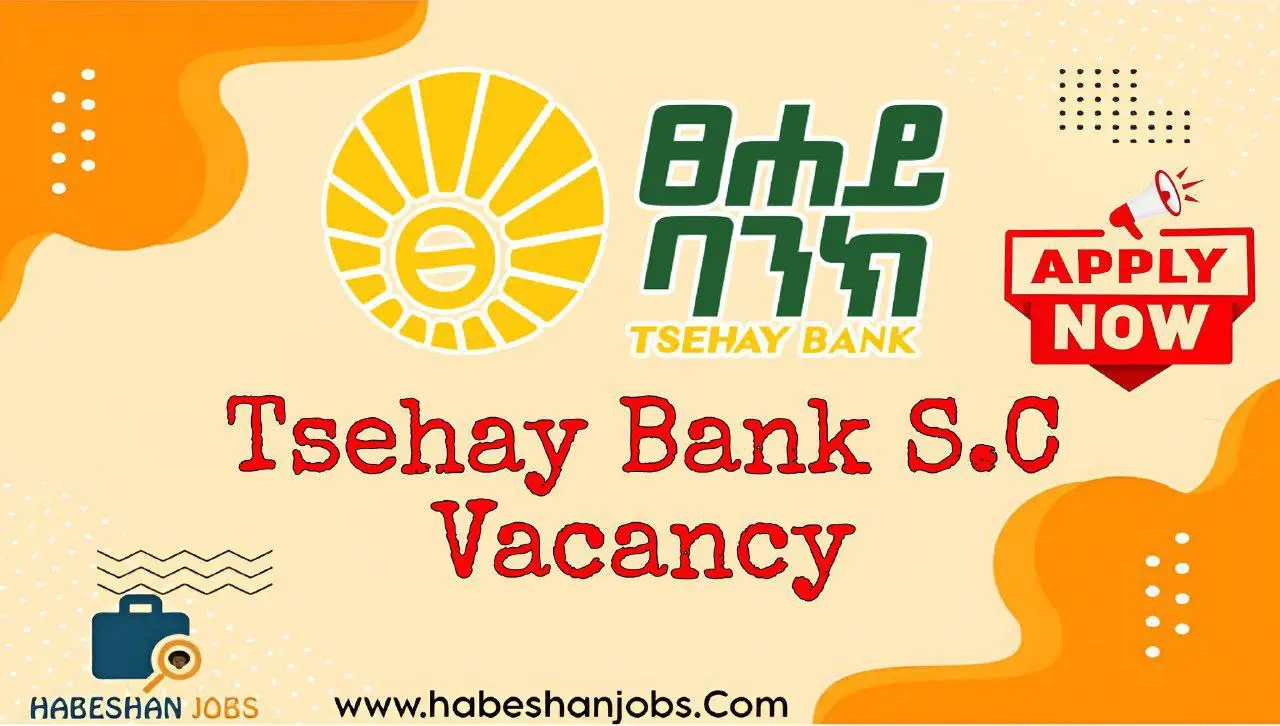 Tsehay Bank S.C Job Vacancy Tsehay Bank S.C Job Vacancy