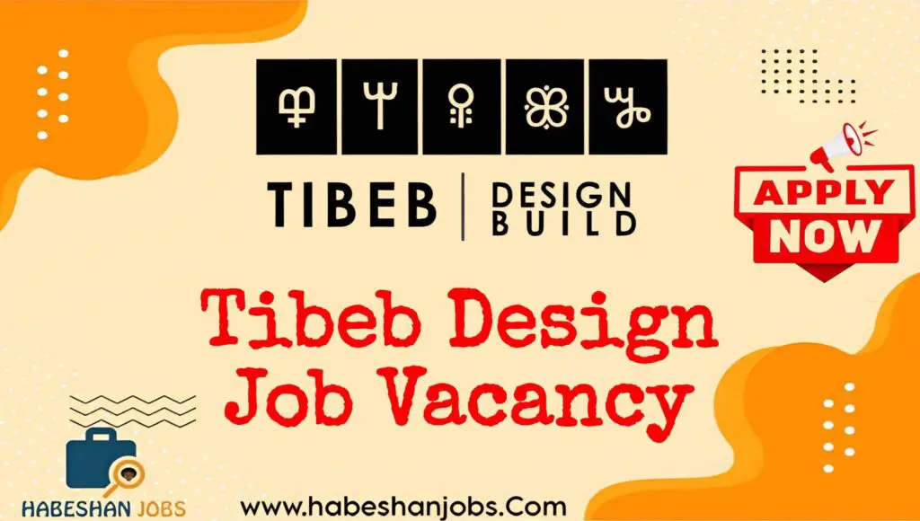 Tibeb Design & Build PLC Job Vacancy |Fresh Graduates|