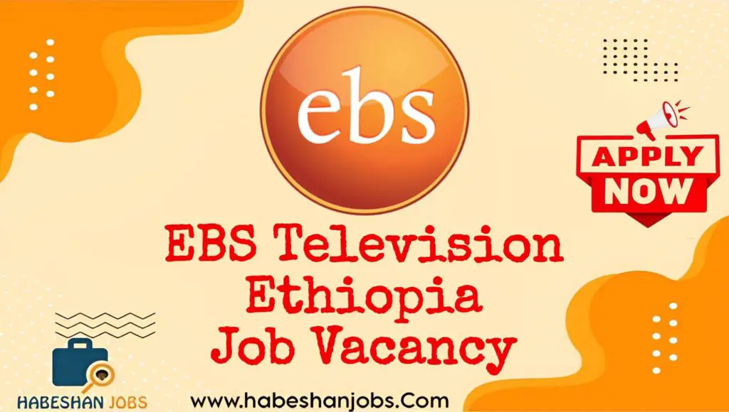 EBS Television Ethiopia Vacancy 2025 | Silver Spring Production and Promotion P.L.C. Job ...