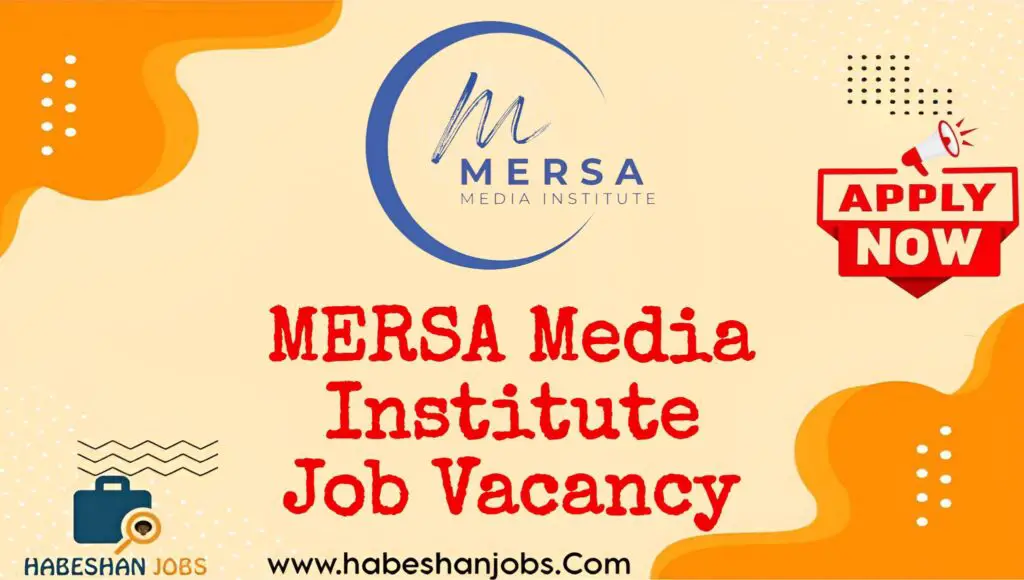 Project Associate (Fresh Graduate Job) – MERSA Media Institute | Addis ...