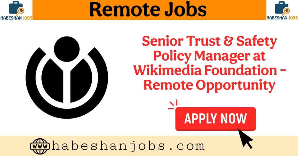 Senior Trust & Safety Policy Manager at Wikimedia Foundation – Remote ...