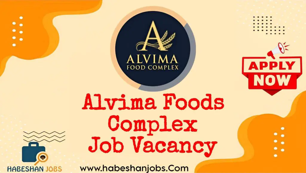 Alvima Foods Complex Vacancy 2025 | Sales Representative Job in Ethiopia
