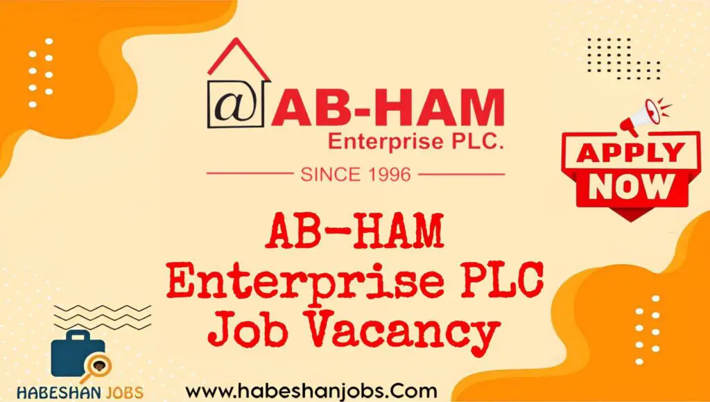 AB-ham Enterprise PLC Job Vacancy 2025 | Addis Ababa, Ethiopia