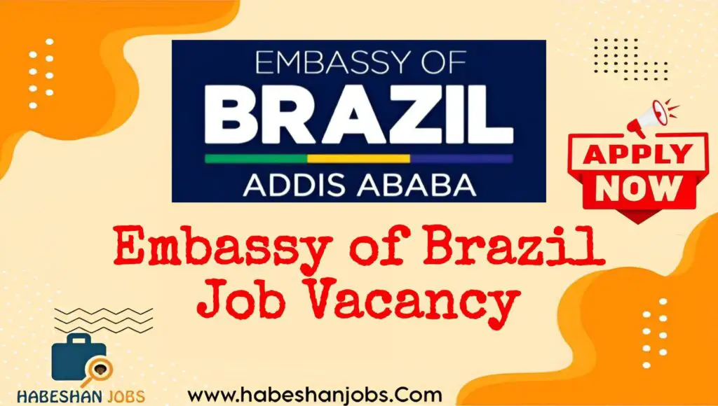 Embassy of Brazil Job Vacancy 2025 – Administrative Assistant (Addis Ababa)